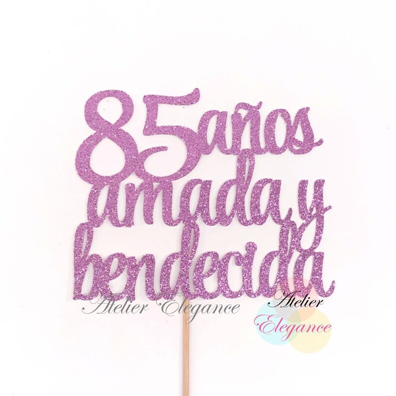 85 Anos Amada Y Bendecida Cake Topper 85 Years Loved & - Etsy