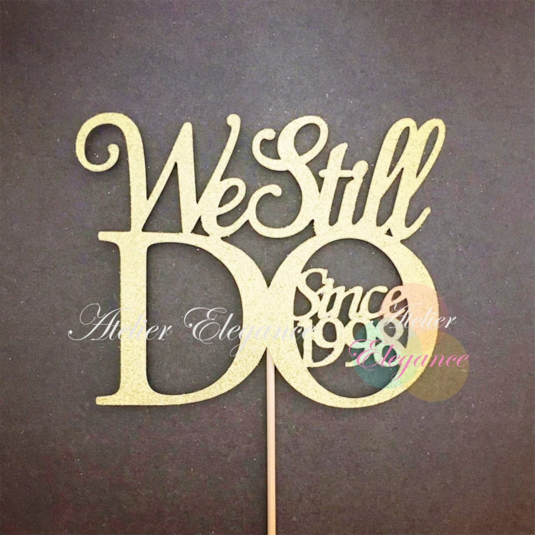 We Still Do Cake Topper, We Still Do 1998 Cake Topper, 27th Anniversary ...