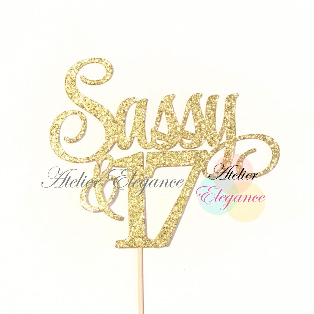 Sassy and 17 Cake Topper, 17 Cake Topper, 17th Birthday Cake Topper ...