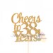 Cheers to 38 Years Cake Topper, 38th Birthday Cake Topper, 38th ...
