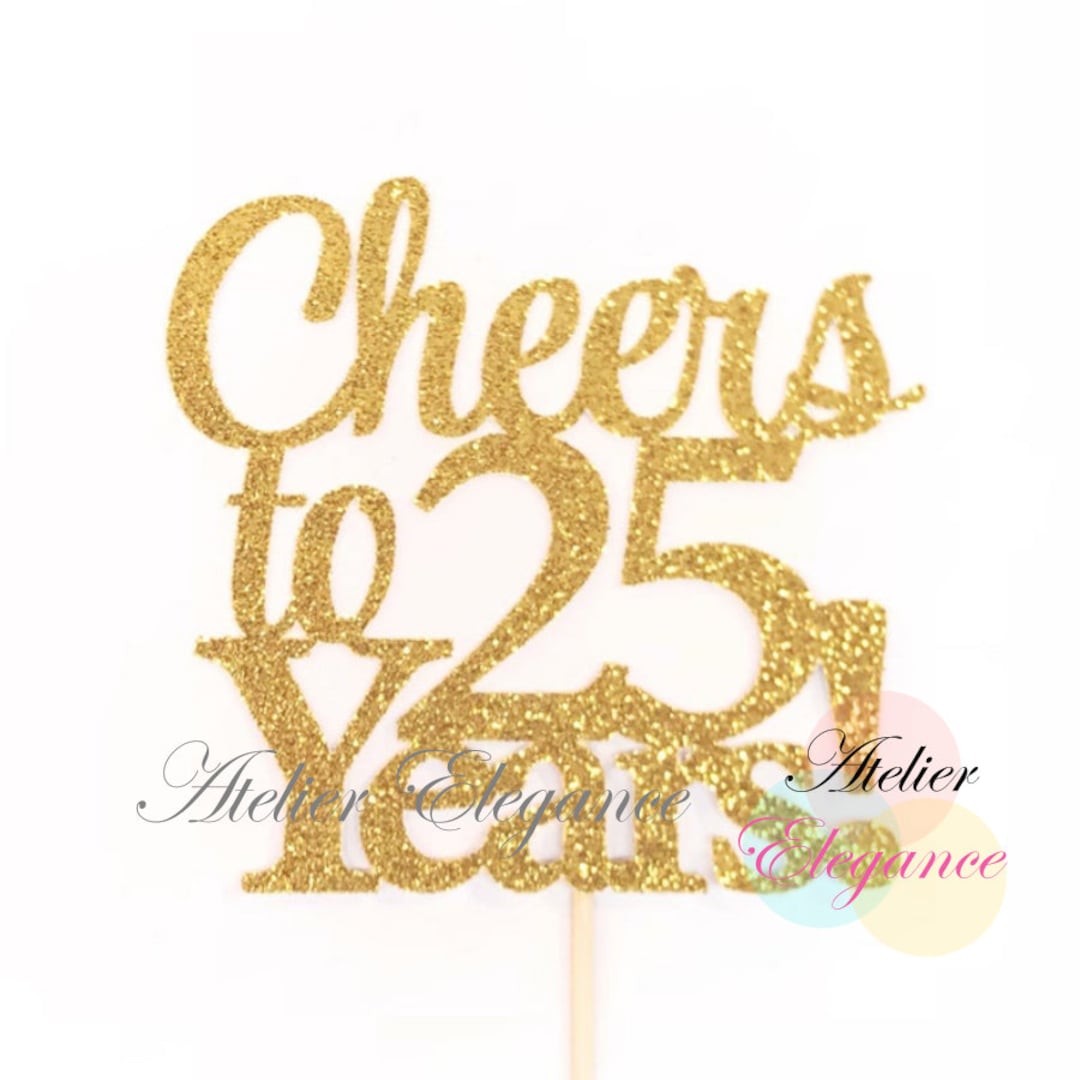 25th Birthday Cake Topper, Cheers to 25 Years Cake Topper, 25th ...