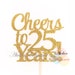 25th Birthday Cake Topper, Cheers to 25 Years Cake Topper, 25th ...