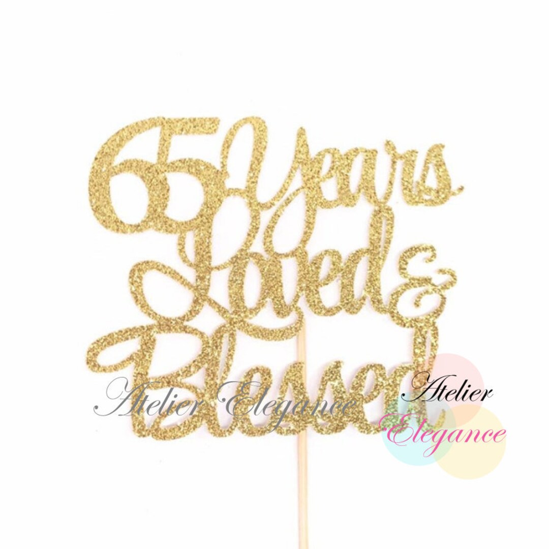 65 Years Loved & Blessed Cake Topper, 65th Anniversary Cake Topper ...