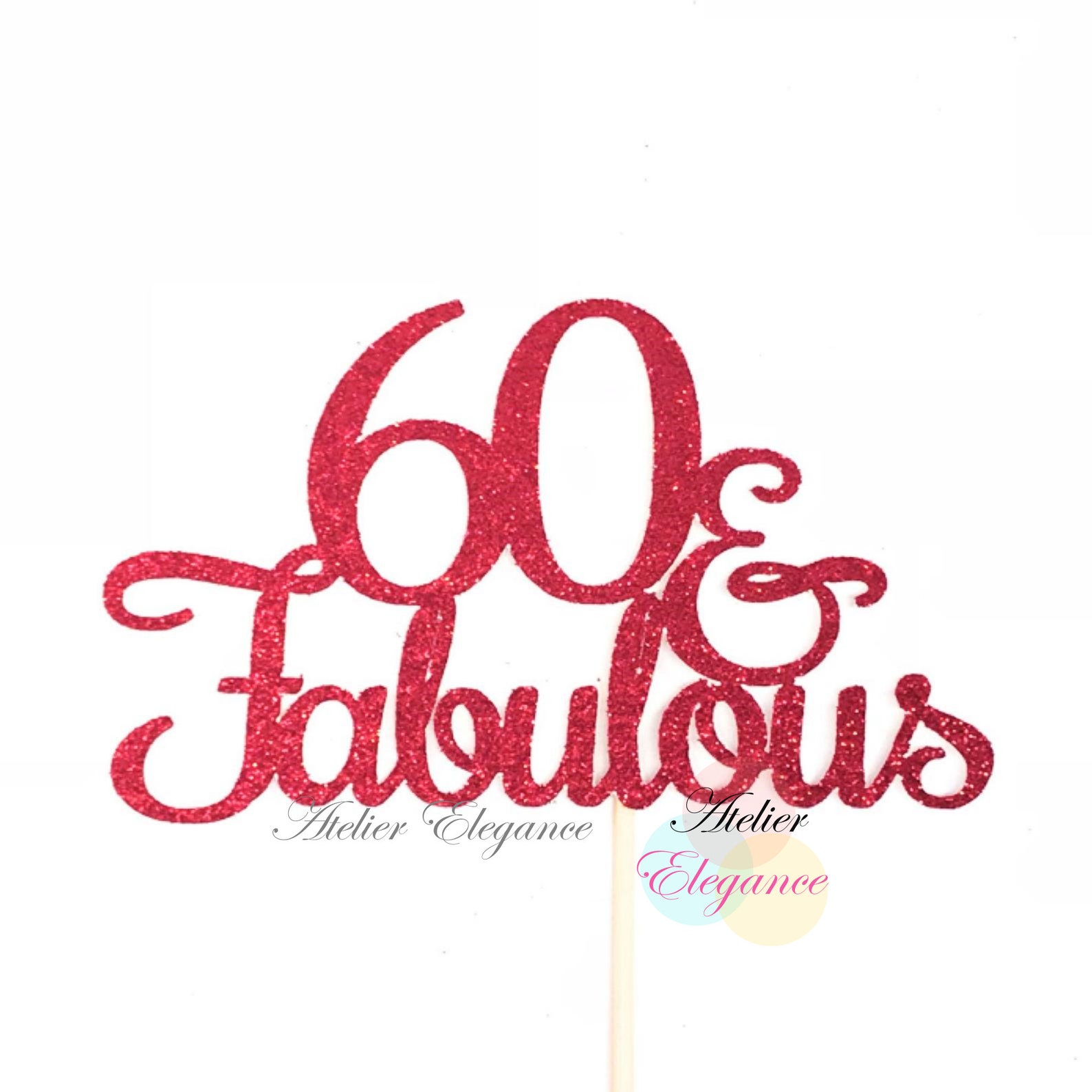 60 and Fabulous Cake Topper, 60 Cake Topper, 60th Birthday Cake Topper ...