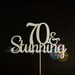 70 and Stunning Cake Topper, 70 Cake Topper, 70th Birthday Cake Topper ...