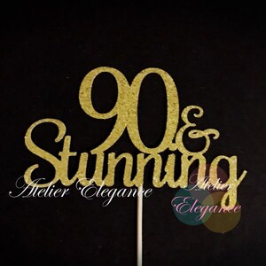 90 and Stunning Cake Topper, 90 Cake Topper, 90th Birthday Cake Topper ...