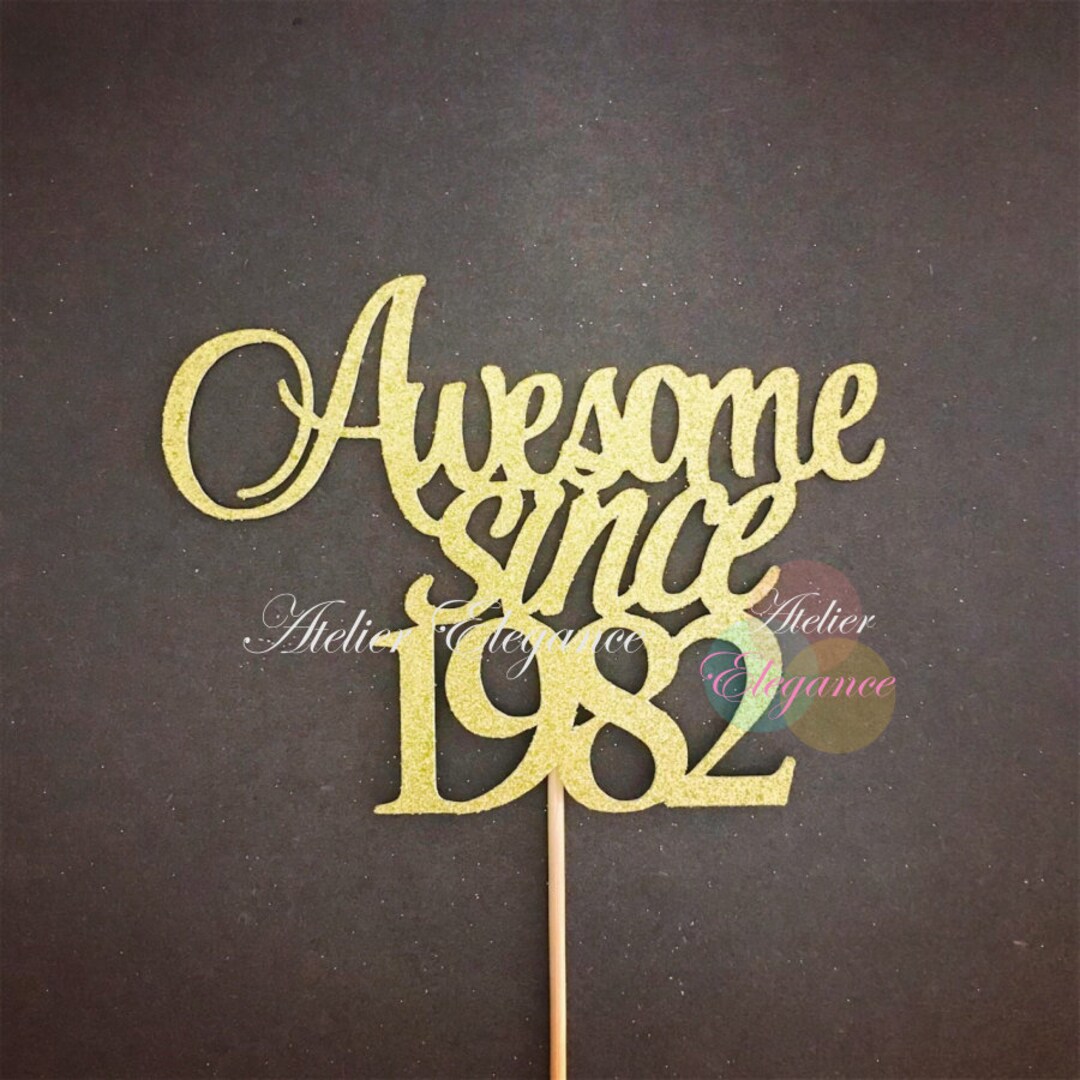Awesome Since 1982 Cake Topper, Birth Year Cake Topper, 43rd Birthday ...