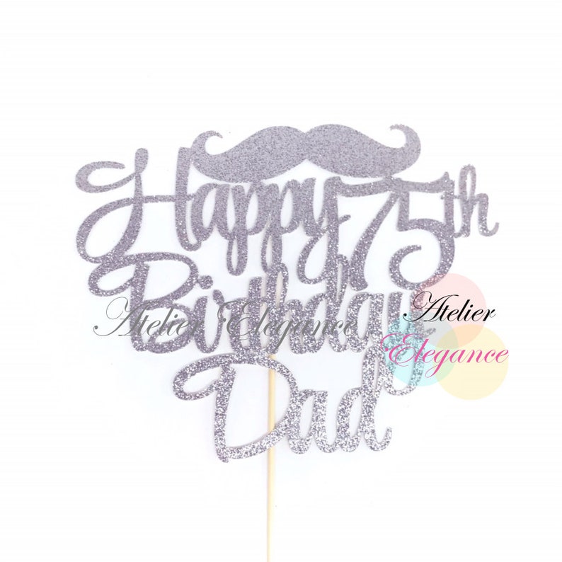 Happy 75th Birthday Dad Cake Topper, Father's 75th Birthday Cake Topper ...