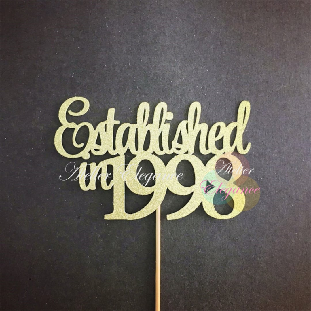 Established in 1998 Cake Topper, Birthday Cake Topper, Birth Year Cake ...