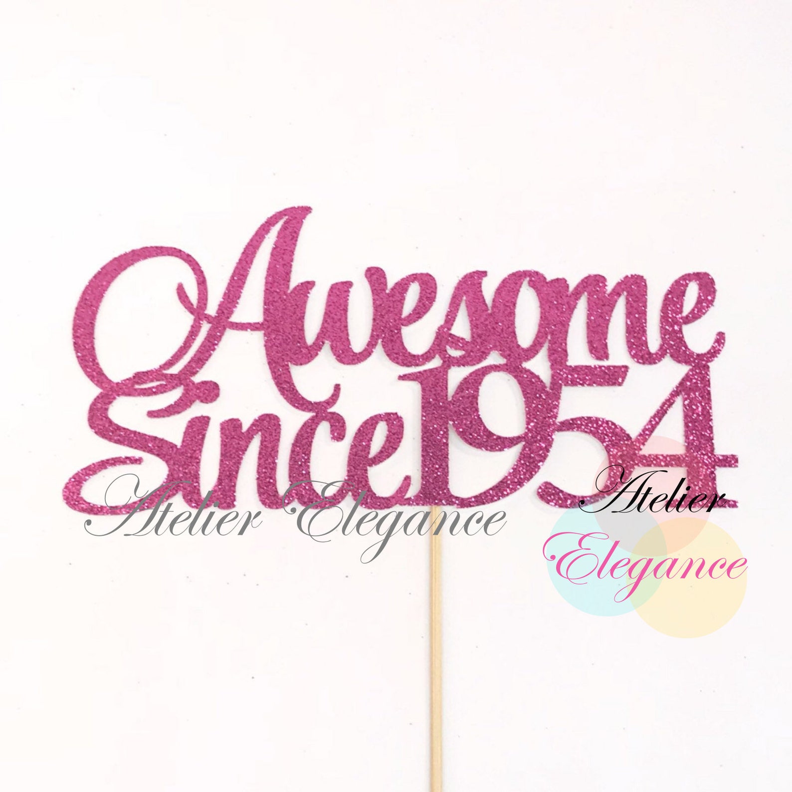 Awesome Since 1954 Cake Topper, Birthday Cake Topper, Birth Year Cake ...
