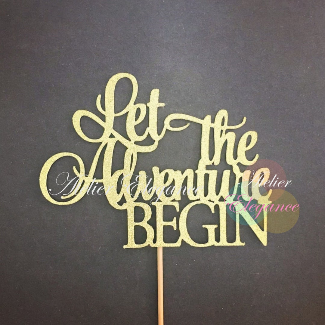 Let the Adventure Begin Cake Topper, Wedding Cake Topper, Baby Shower ...