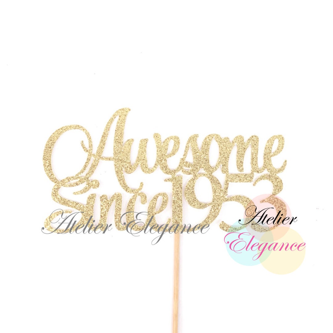 Awesome Since 1953 Cake Topper, Birth Year Cake Topper, 72nd Birthday ...