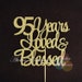 95 Years Loved & Blessed Cake Topper, 95th Anniversary Cake Topper ...