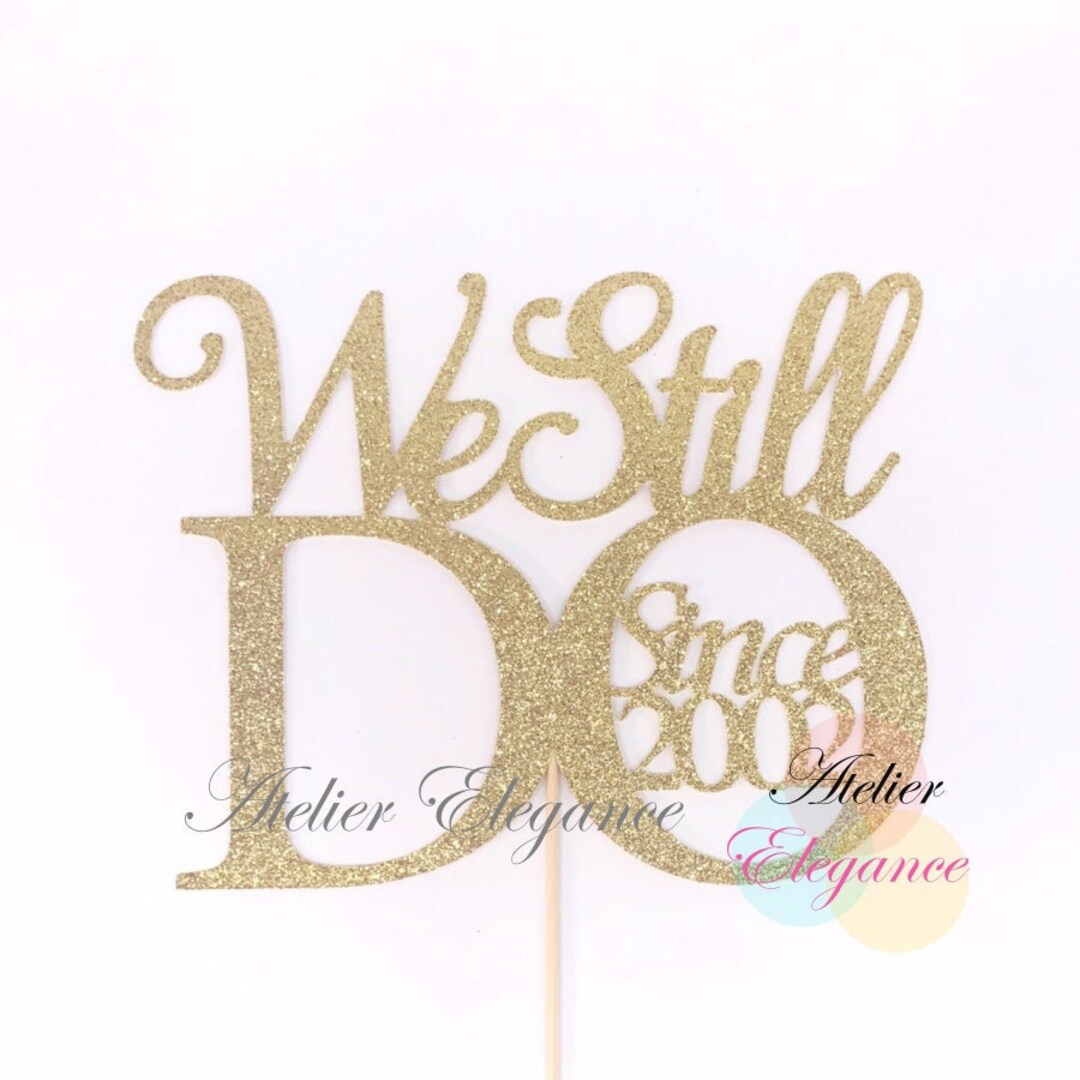 We Still Do Cake Topper, We Still Do 2002 Cake Topper, 23rd Anniversary ...