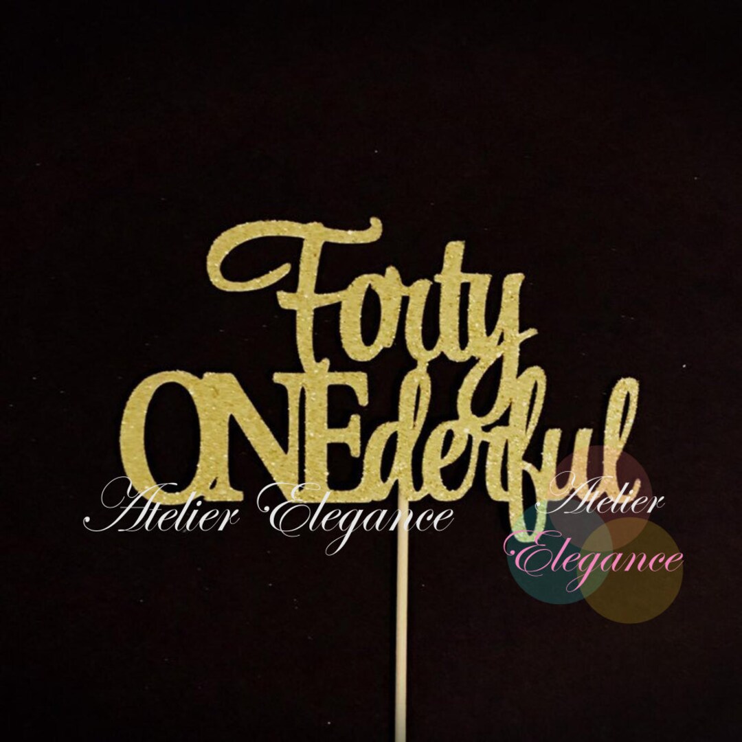 Forty Onederful Cake Topper, Forty Onederful Cake Topper, 41st Birthday ...
