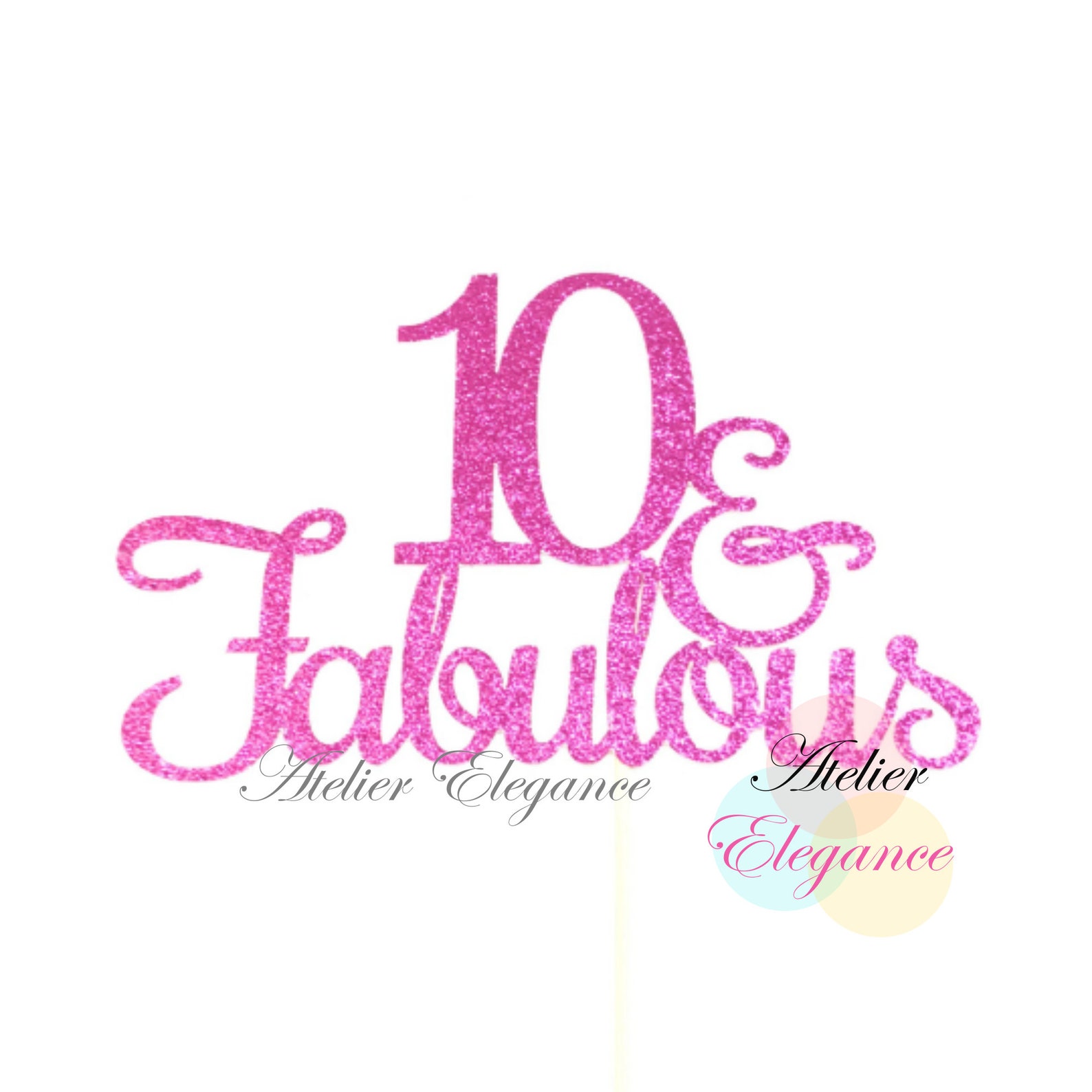 10 and Fabulous Cake Topper, Glitter Cake Topper, Birthday Cake Topper ...