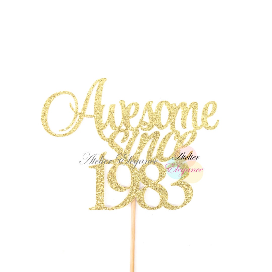 Awesome Since 1983 Cake Topper, Birth Year Cake Topper, 42nd Birthday ...