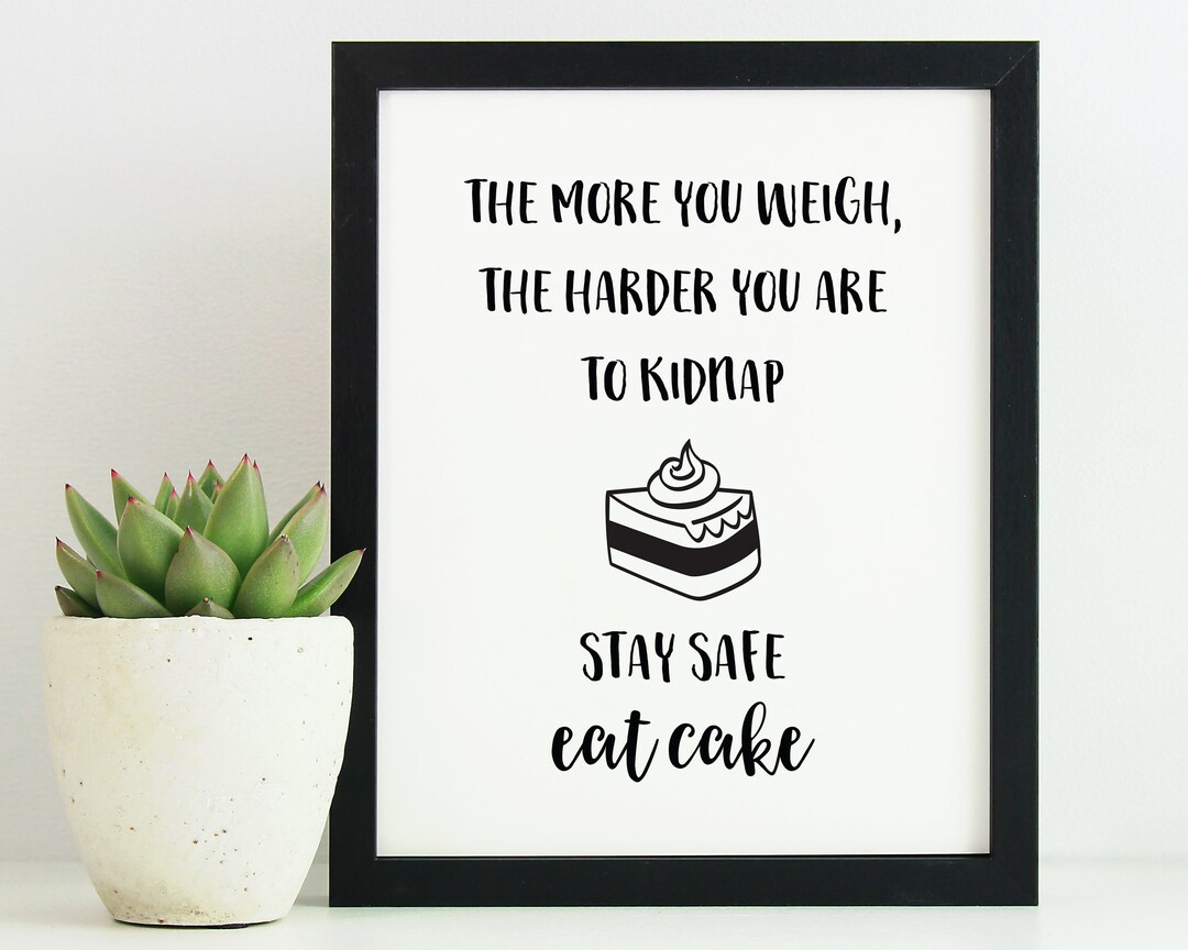 Stay Safe Eat Cake, Printable Wall Art, Quote Prints, Poster, Digital ...