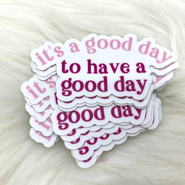 Its a Good Day to Have a Good Day Sticker - Etsy