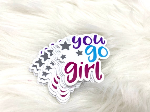 You Go Girl Sticker Girly Sticker - Etsy
