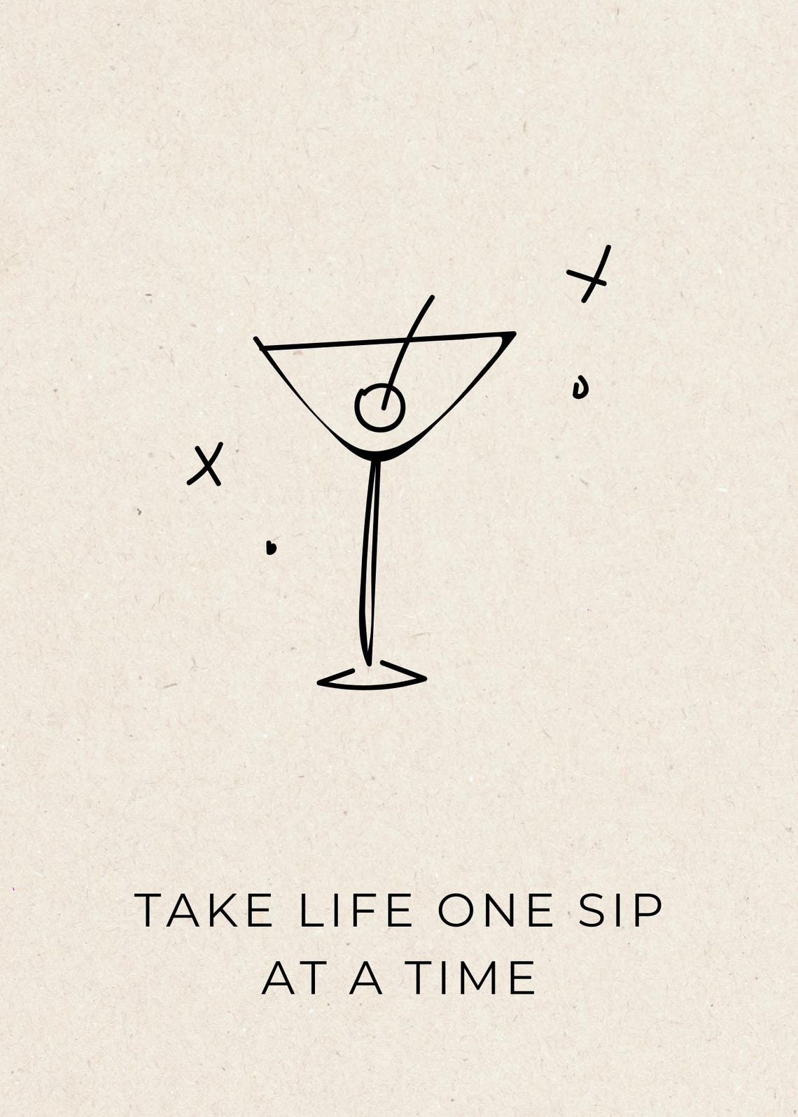 Take Life One Sip at A Time Printable Wall Art Poster - Etsy