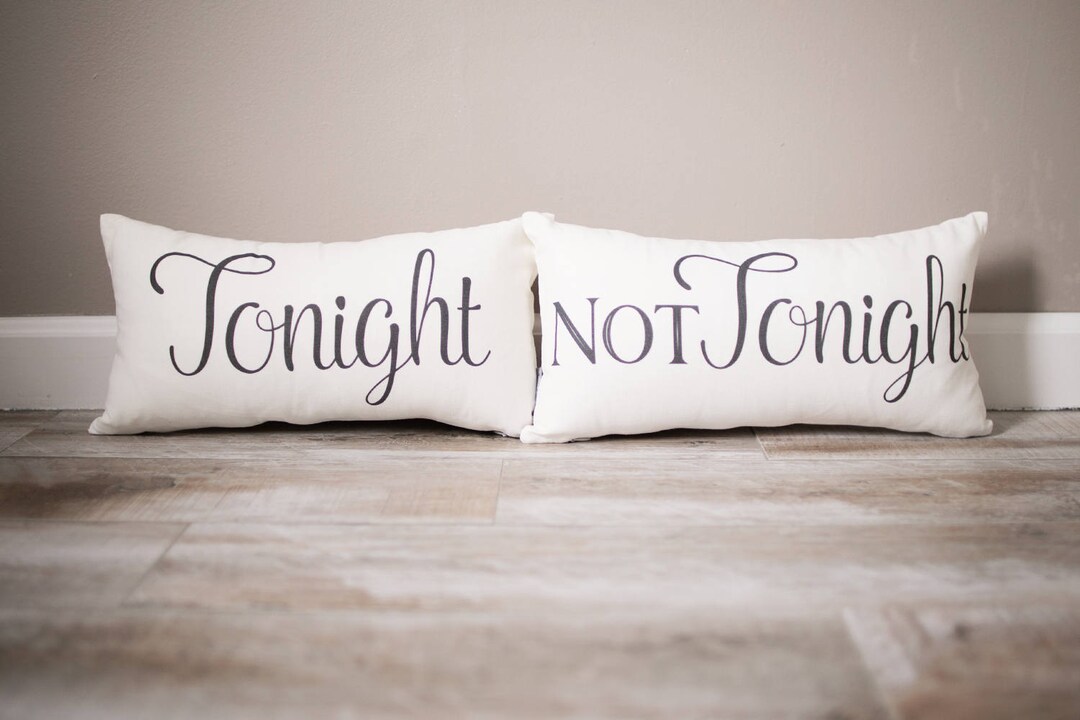 Tonight Not Tonight Pillow | Valentine’s Day Gift | Husband Gift | Gift ...