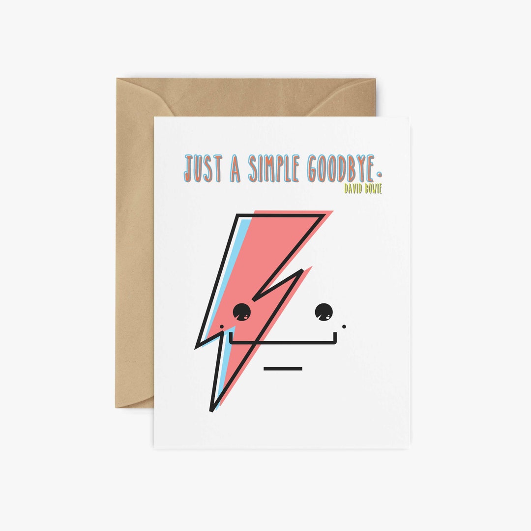 Just a Simple Goodbye. Bowie Said It Best. Cute Greeting Card, Goodbye ...
