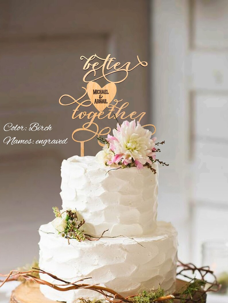 Better Together Cake Topper. Wedding Cake Topper Better Together. Wood ...