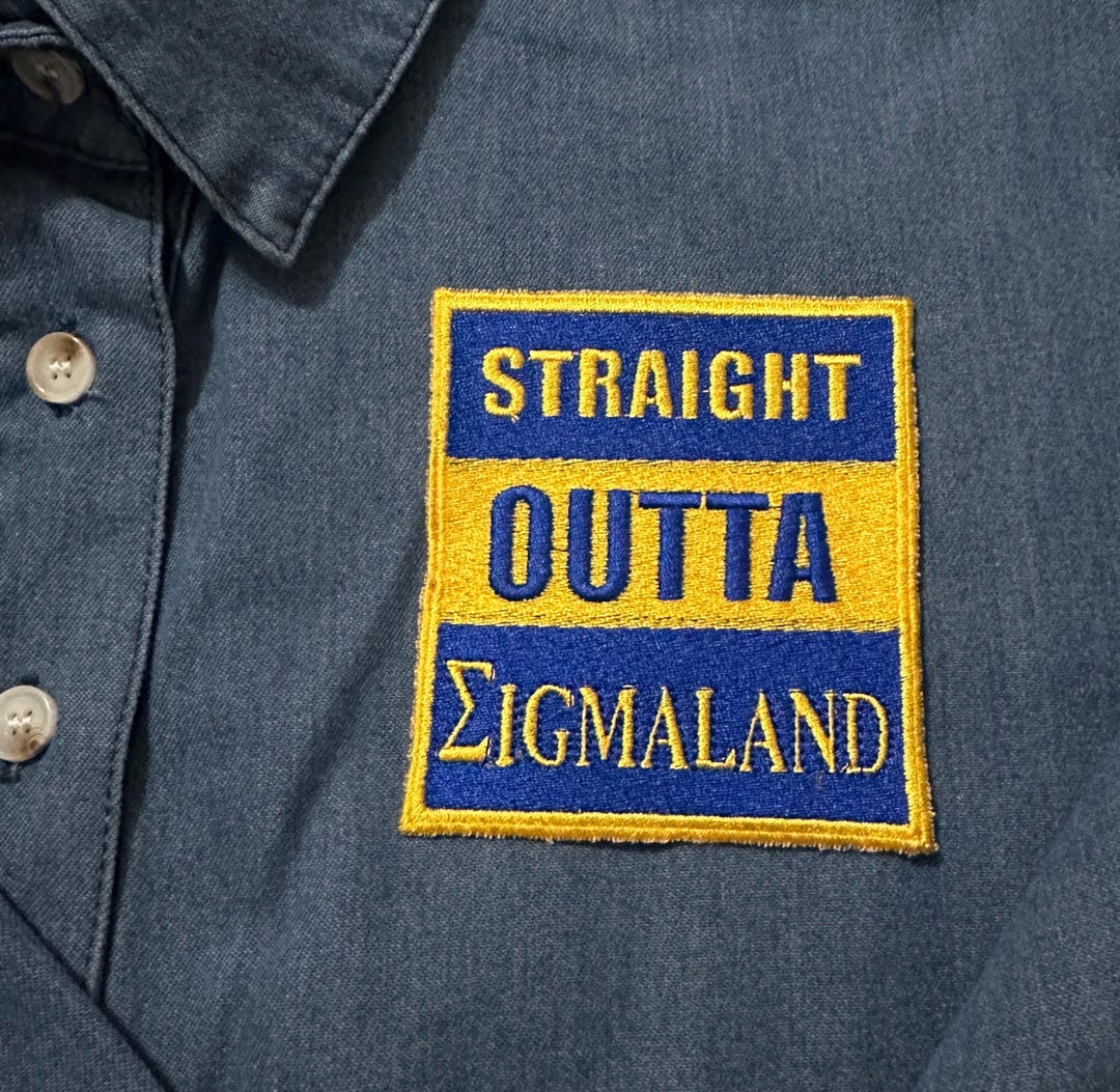 Straight Outta Sigmaland, Solid Filled, Embroidered Iron-on OR Sew-on ...