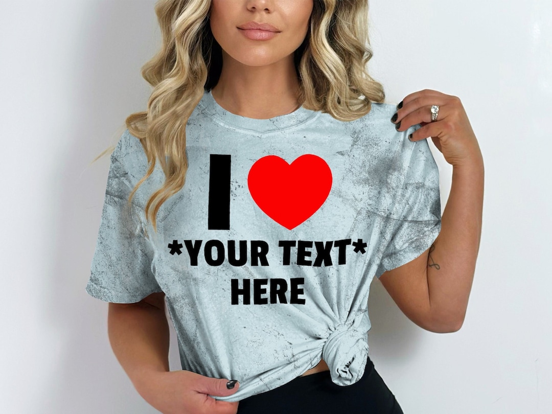 Custom I Heart T-shirt, Custom Heart Shirt, Customized Heart Shirt ...