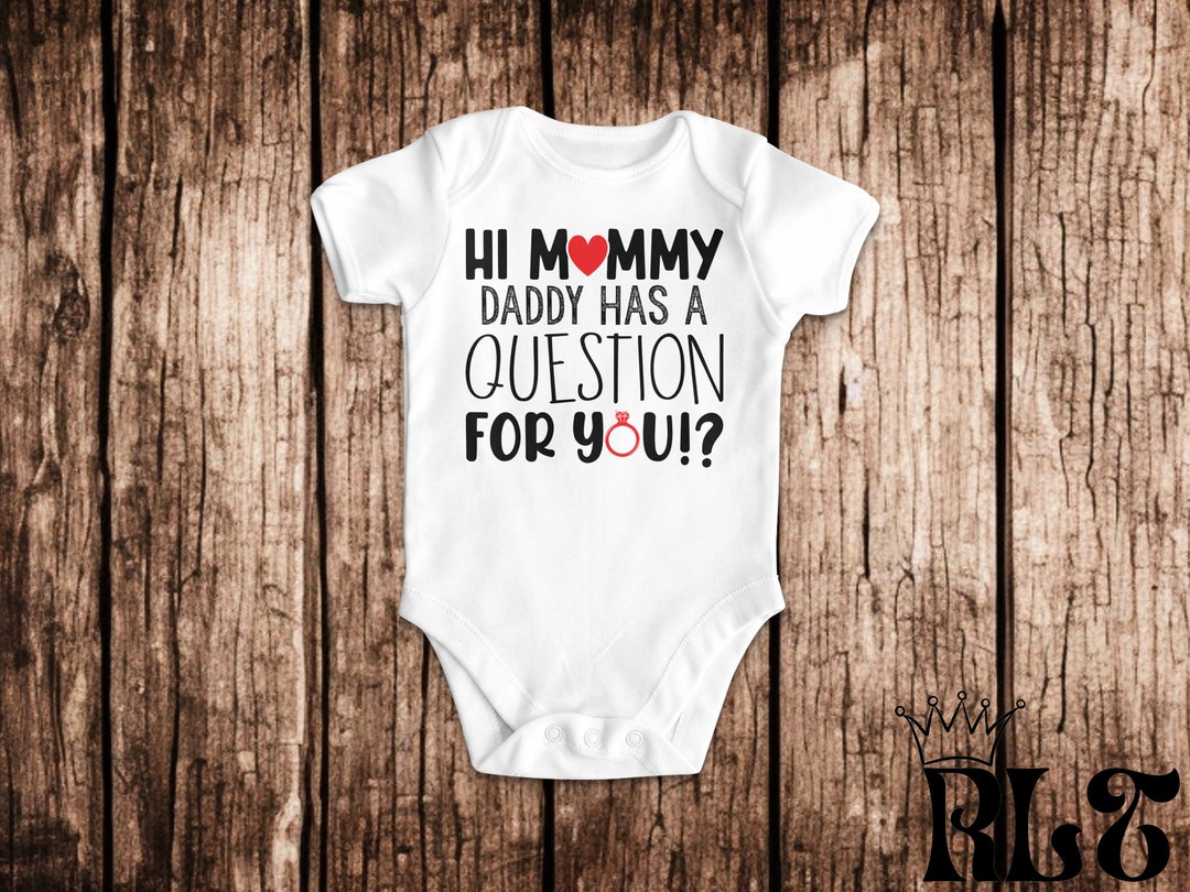 Hi Mommy Daddy Has A Question for You Baby Onesie®- Cute Announcement ...