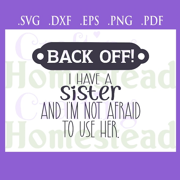 I Have a Sister and Not Afraid to Use Her - Etsy