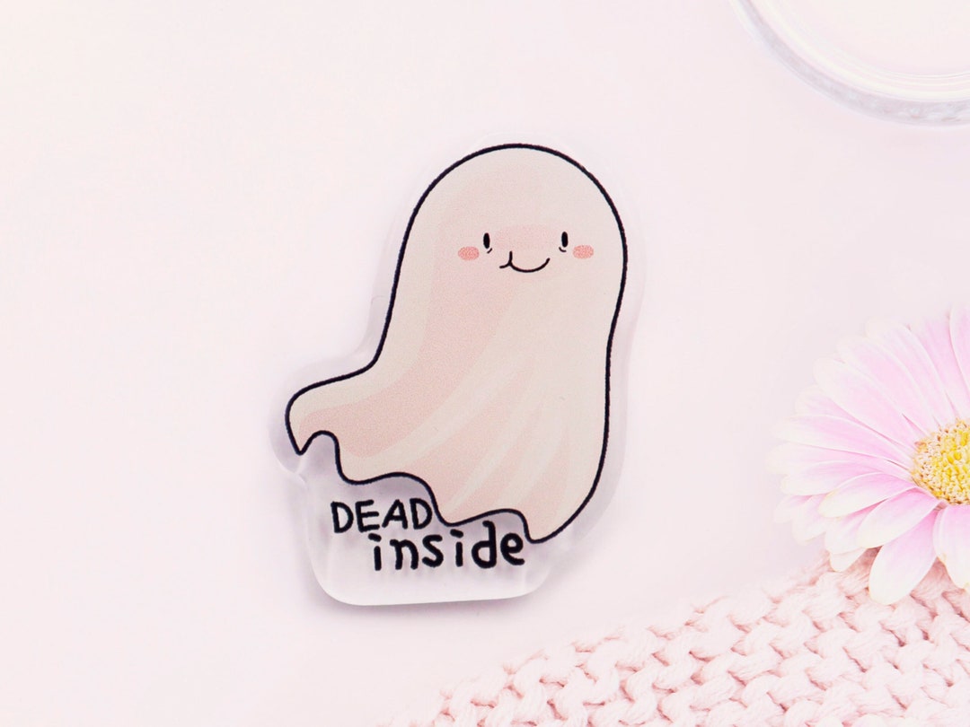 Dead Inside Ghost Badge Spooky Halloween Dark Humor Unusual - Etsy