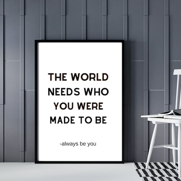 The World Needs Who You Were Made to Be Sign - Etsy