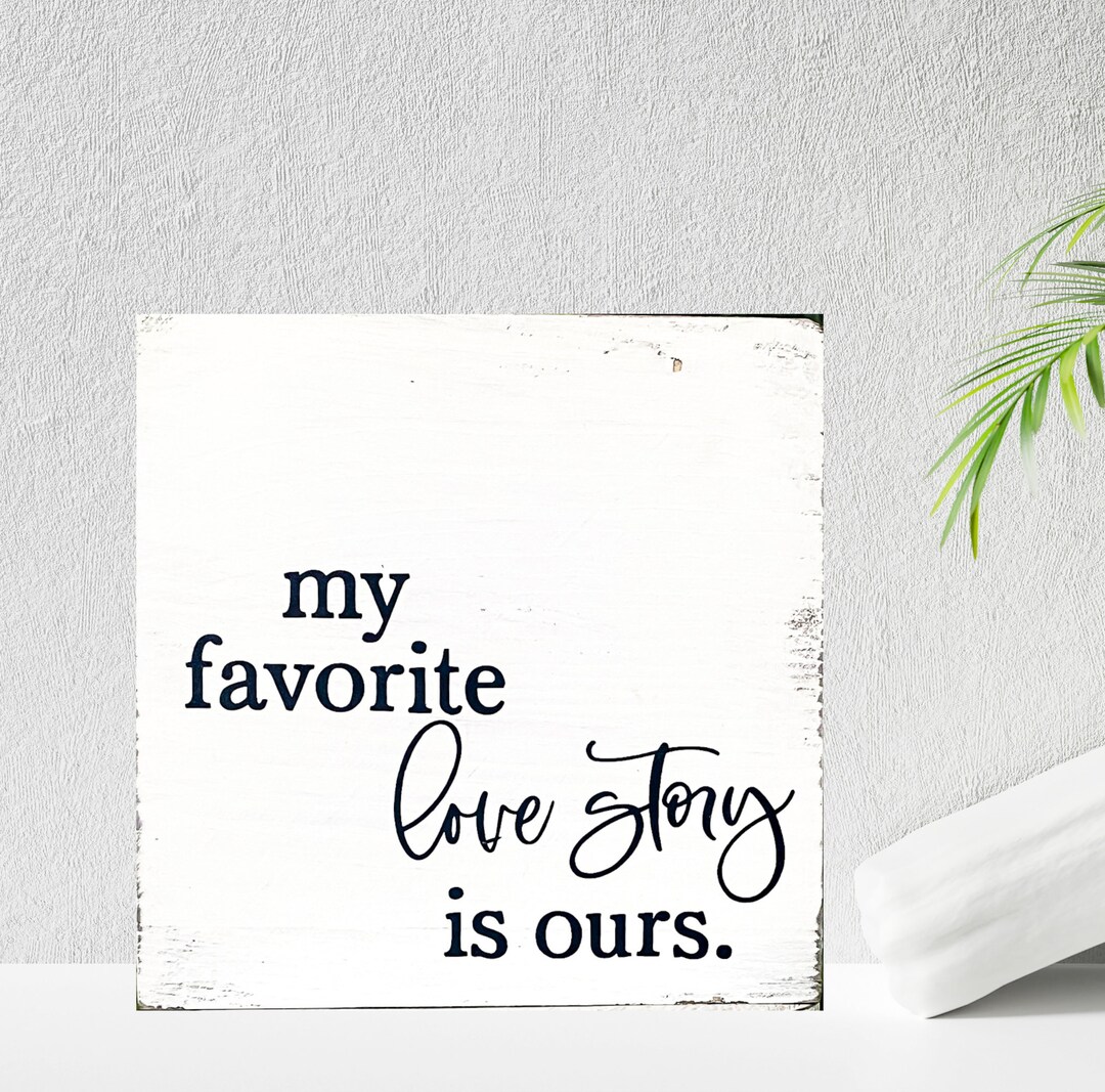 My Favorite Love Story is Ours Rustic 5 X 5 Wood Sign Farmhouse Tiered ...