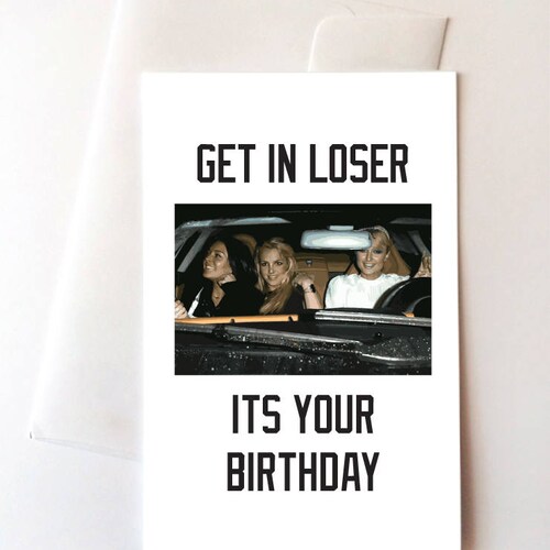 Get in Loser Birthday Card Funny Ratchet Sloppy Turn Up - Etsy