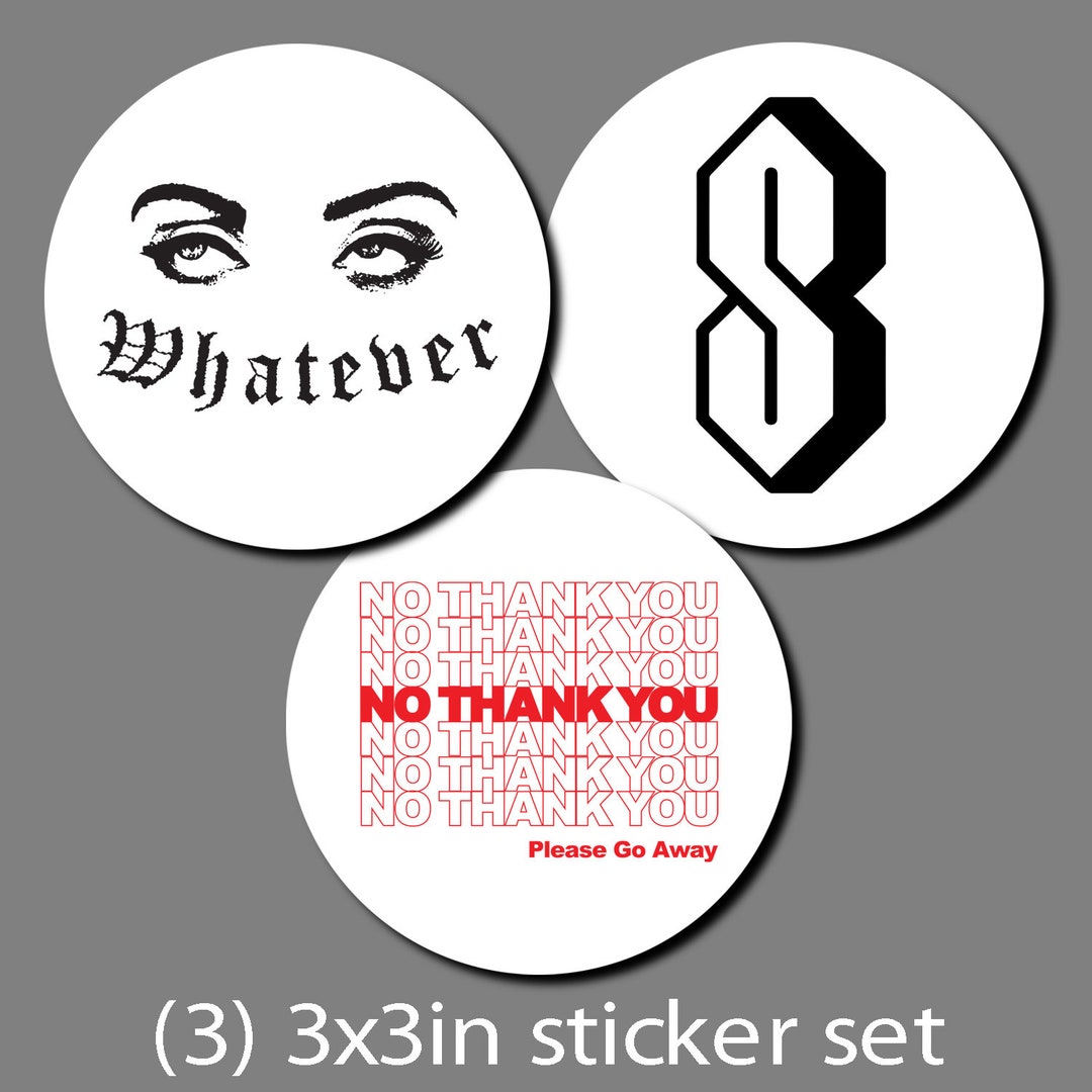 3 Pack of Stickers Whatever No Thank You Cool S , Funny Antisocial ...