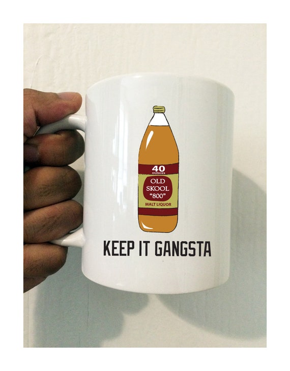 Keep It Gangsta 40 Oz Mug Beer Gangster Funny Pun Thug | Etsy