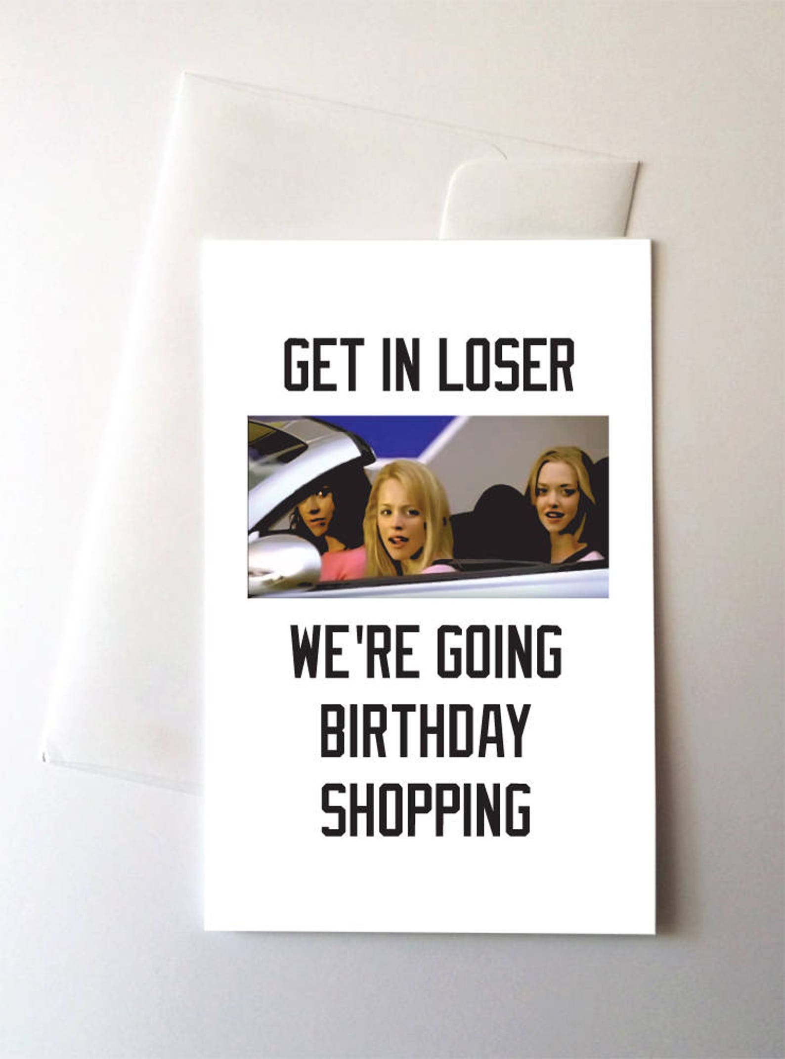 Mean Girls Get In Loser Happy Birthday Card Funny Ratchet | Etsy