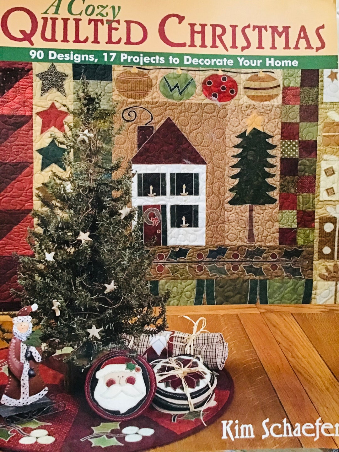 Quilt Pattern - A Cozy Quilted Christmas - Kim Schaefer - 17 Projects ...