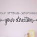 Inspirational Boho Decal- Your Attitude Determines Your Direction ...
