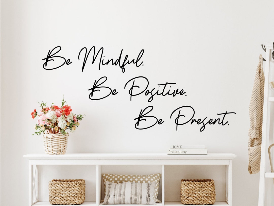 Be Mindful, Be Positive, Be Present Wall Decal- Mindfulness Decor ...