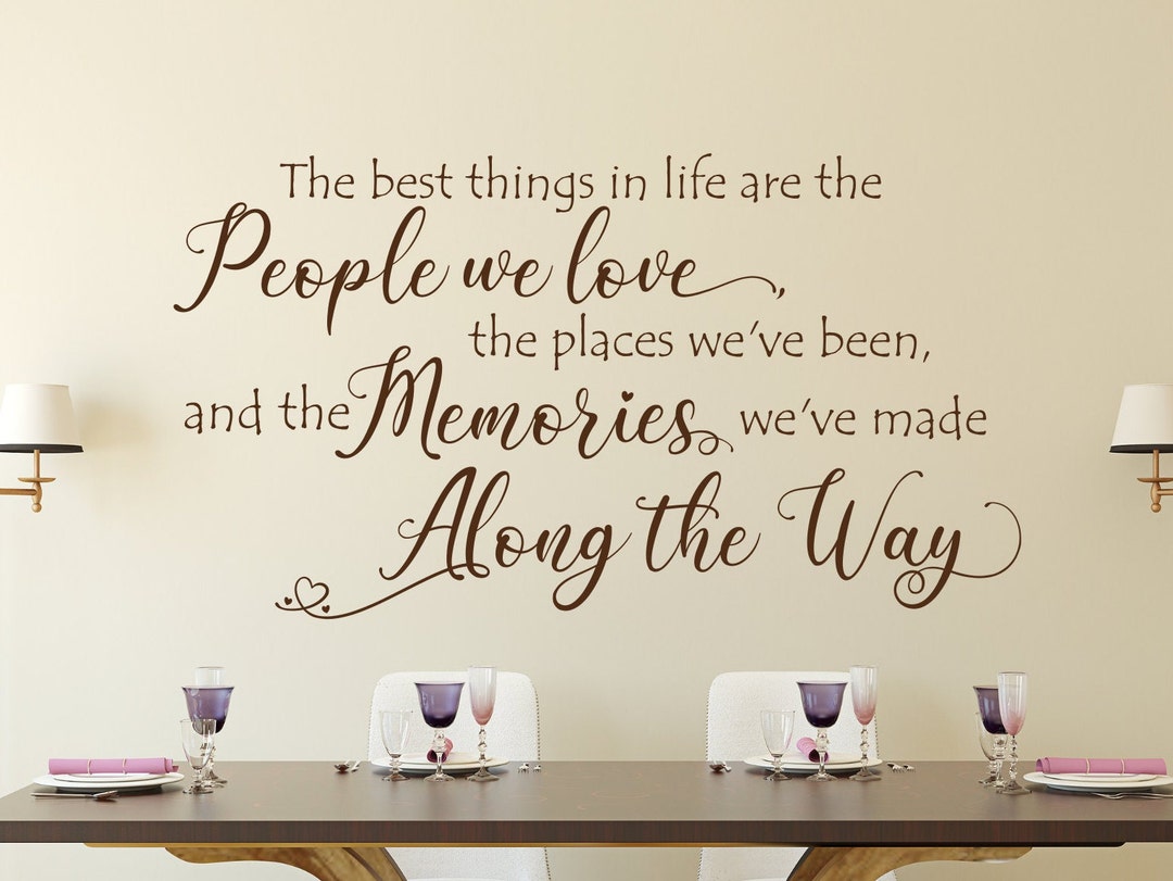 The Best Things in Life Wall Art Decal, People We Love, Places We've ...