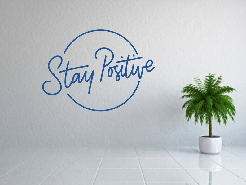 Stay Positive Wall Decal Positive Affirmation Inspirational | Etsy