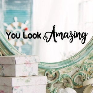You Look Amazing Positive Affirmation Mirror Decal, Laptop Decal, Spa ...