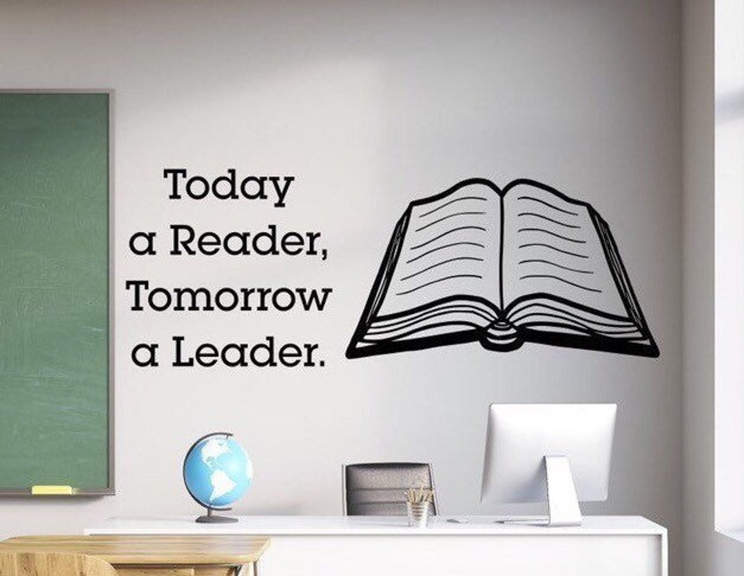 Today a Reader Wall Decal, Tomorrow a Leader // Book, Reading, Teacher ...