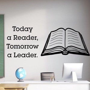 Today a Reader Wall Decal, Tomorrow a Leader // Book, Reading, Teacher ...