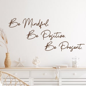 Be Mindful, Be Positive, Be Present Wall Decal- Mindfulness Decor ...