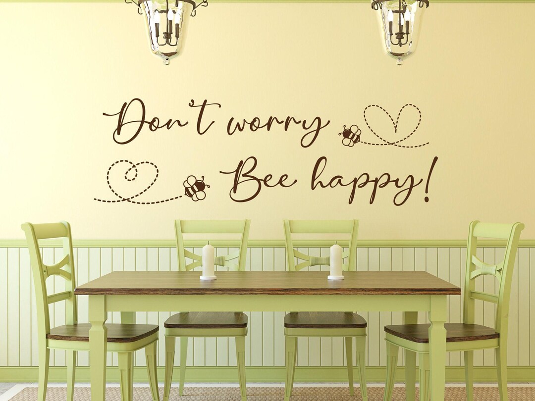 Bee Wall Art Vinyl Decal, Bee Happy, Bee Home Decor, Don't Worry Be ...
