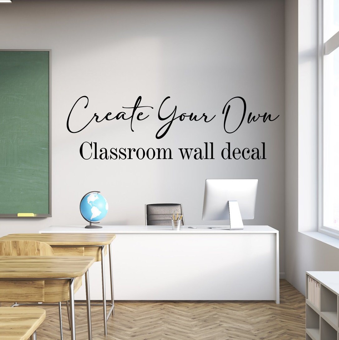 Create your own custom classroom wall decal, custom classroom decals ...